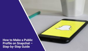 How to Make a Public Profile on Snapchat – Step-by-Step Guide