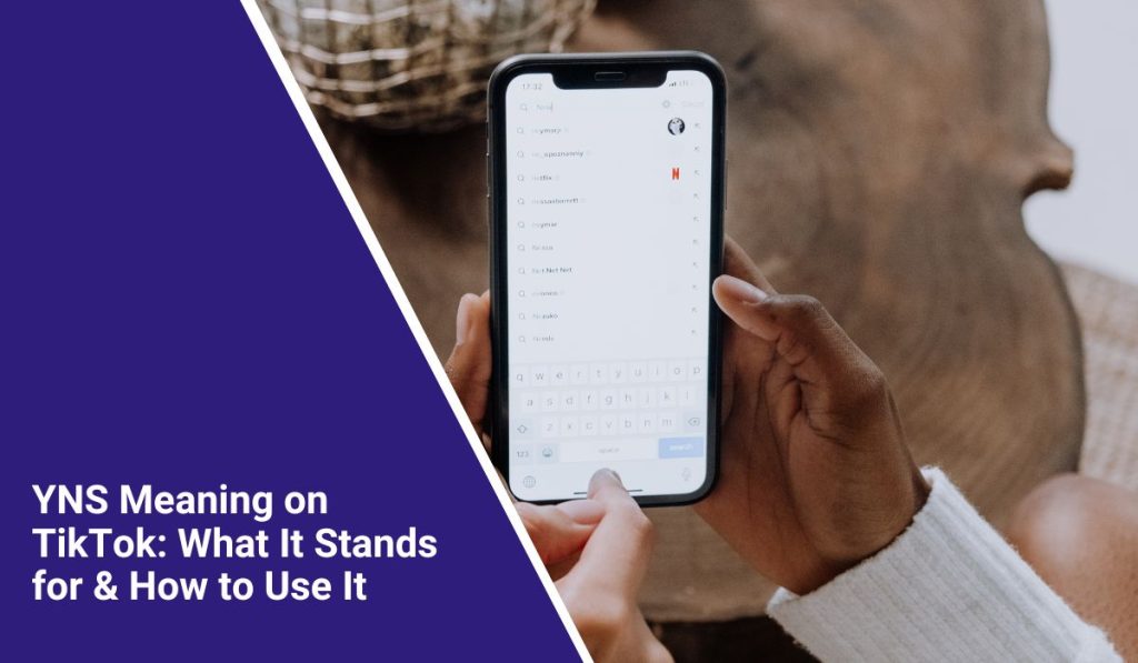 YNS Meaning on TikTok: What It Stands for & How to Use It