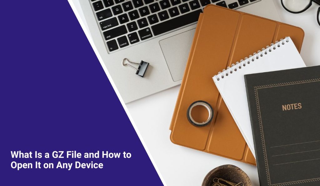 What Is a GZ File and How to Open It on Any Device