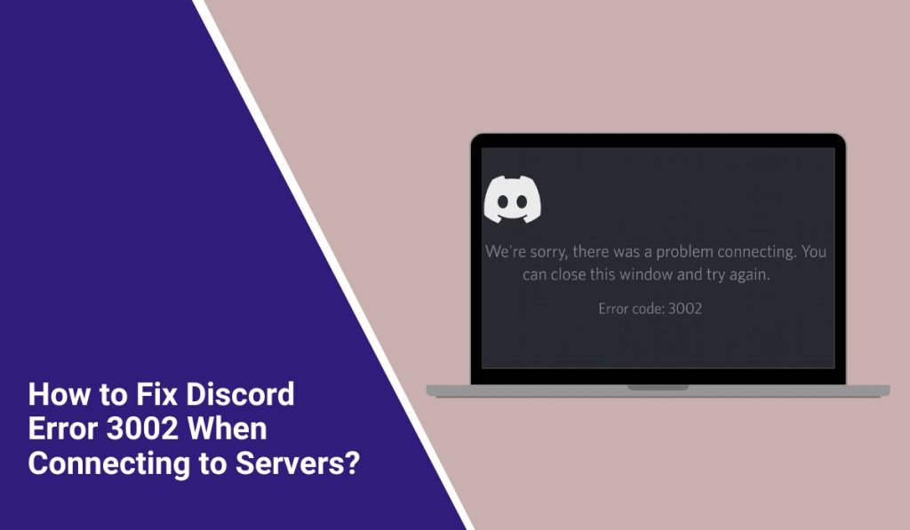 How to Fix Discord Error 3002 When Connecting to Servers